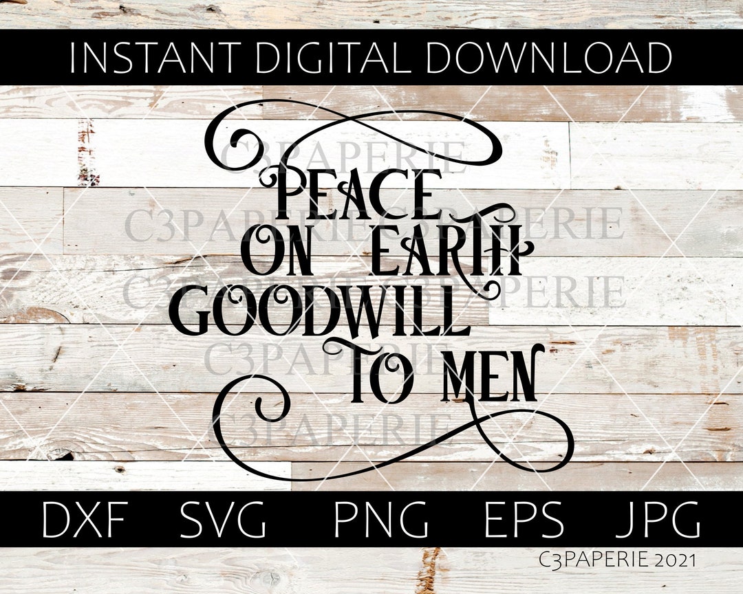 Peace on Earth Svg, Goodwill to Men, Christmas Saying, Holiday Gift ...