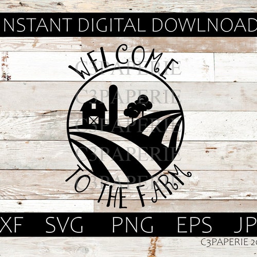 Farm Svg Welcome to the Farm Farmhouse Eps Farmstead Dxf - Etsy