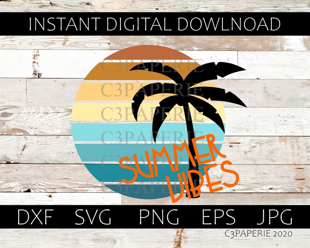 Summer Svg, Palm Tree Eps, Sunset Dxf, Summer Vibes Png, Beach Jpg ...