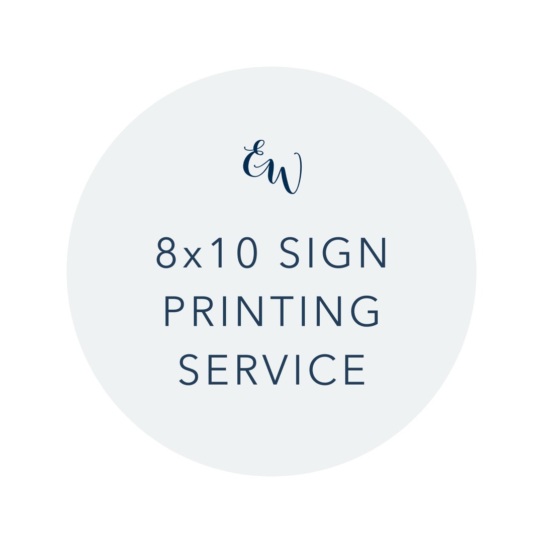 8x10 Sign Printing Service Includes One Sign Purchase Template Design ...