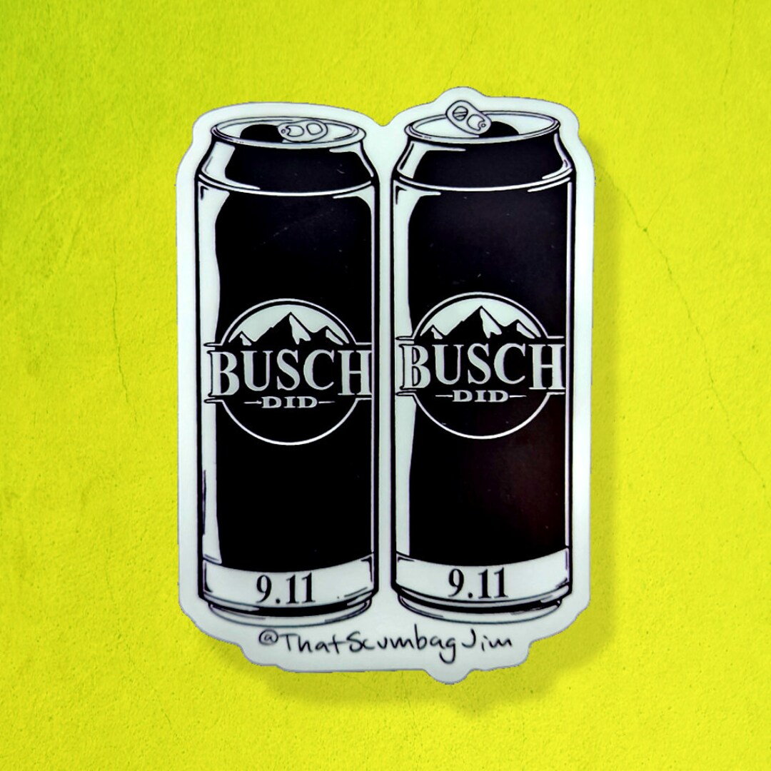 Busch Did 9/11 Weatherproof Vinyl Sticker for Laptops, Water Bottles ...