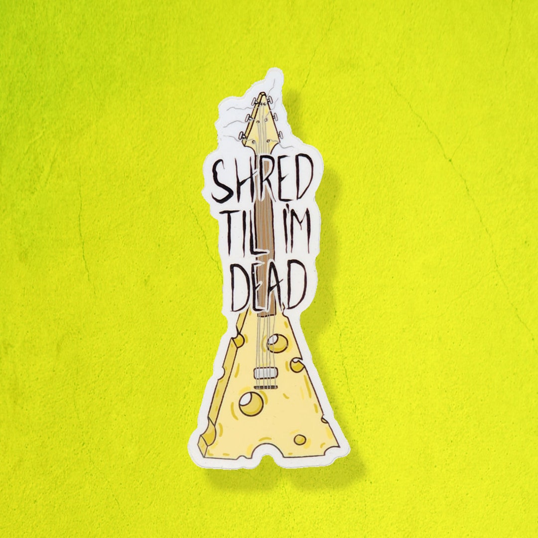 Shred Til I'm Dead Sticker - Etsy