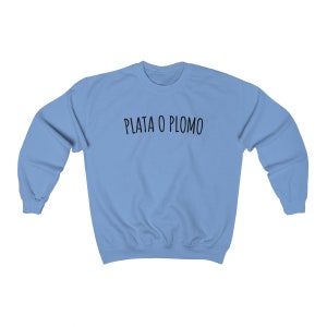 Plata O Plomo Sweatshirt | Pablo Escobar Sweater - Etsy
