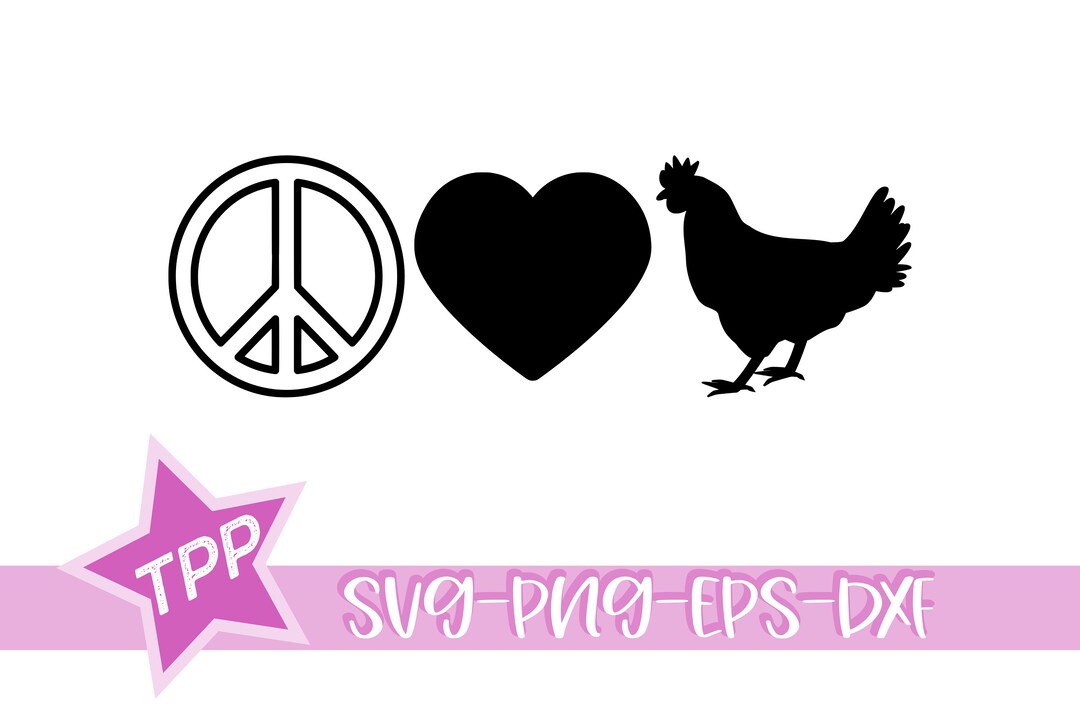 Peace Love Chickens Svg, Chicken Svg, Png, Dxf, Eps Cutting File ...