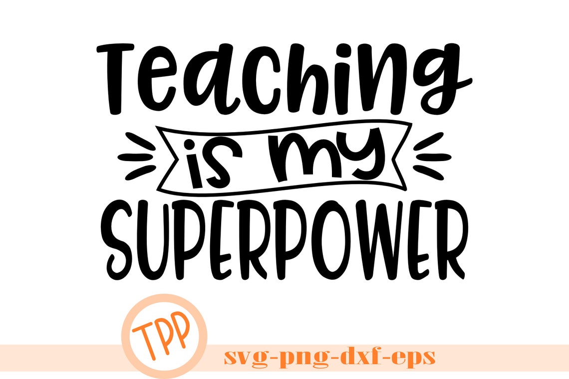 Teach Svg Teaching Super Power Svg Teacher Png Dxf Cut - Etsy