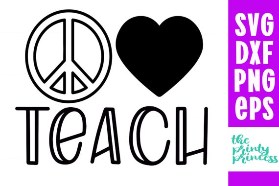 Peace Love Teach Svg Teacher Svg Teach Shirt Png Dxf Eps - Etsy