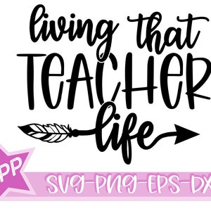 Living That Teacher Life Svg, Teacher Svg Teacher Life Svg, Teaching ...