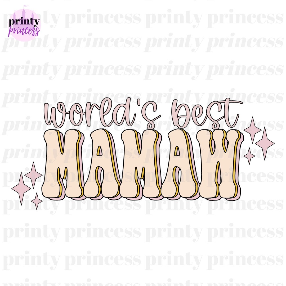 Worlds Best Mamaw PNG, Mamaw Download, Mother's Day Svg, Mom Png ...