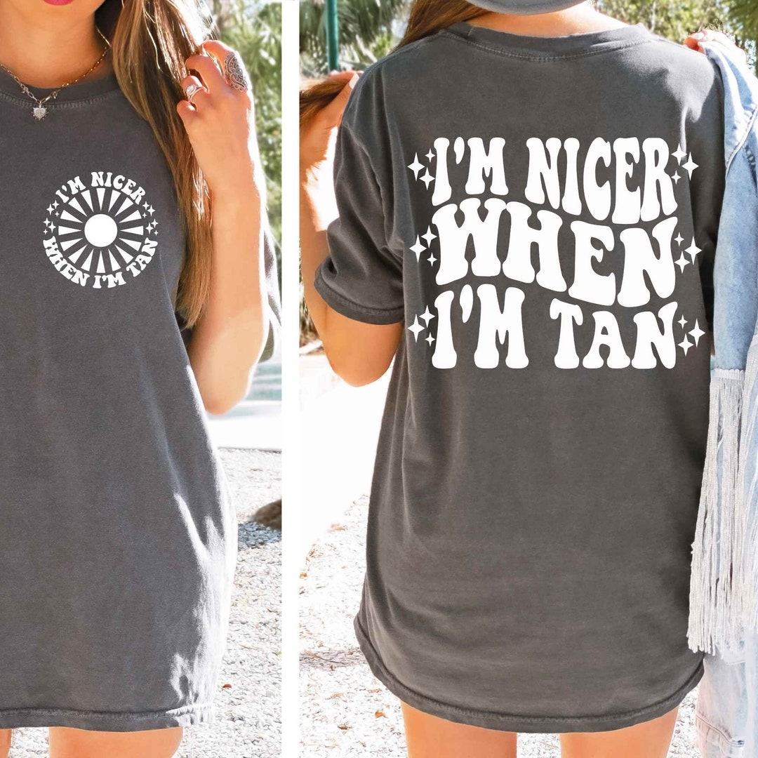 I'm Nicer When I'm Tan SVG, Png, Summer Cutting File, Trendy Png, Beach ...