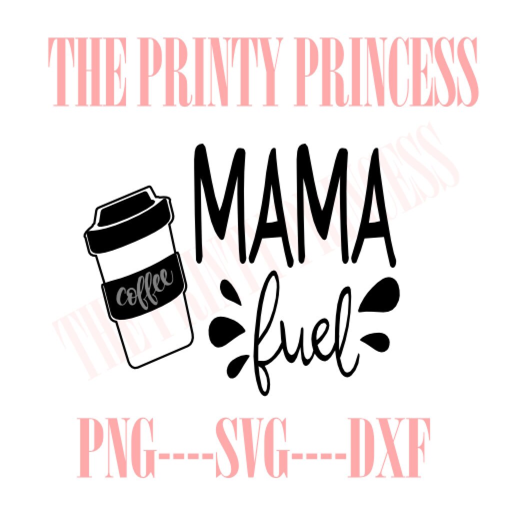 Coffee Mom mama fuel design svg mom png dxf cut file cricut | Etsy