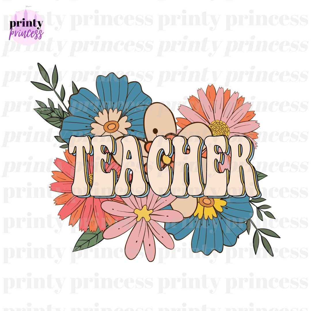 Floral Teacher PNG, Flower Teacher Png, Boho Sublimation, Png, Teacher ...