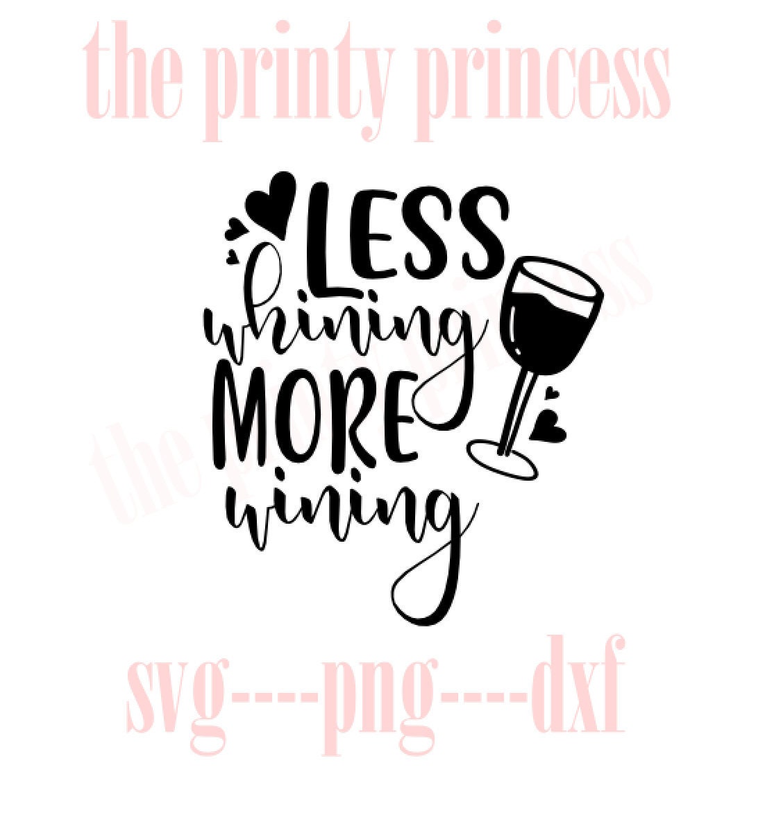 Wine Design Svg Less Whining More Wining Png Dxf Cut File - Etsy Canada