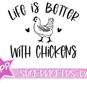 Life is Better With Chickens Svg, Chicken Svg, Png, Dxf, Eps Cutting ...
