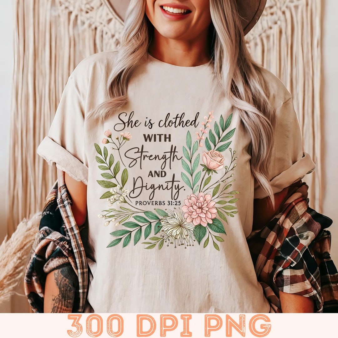 She is Clothed Proverbs Boho Floral Christian Shirt PNG | Trendy Modern ...