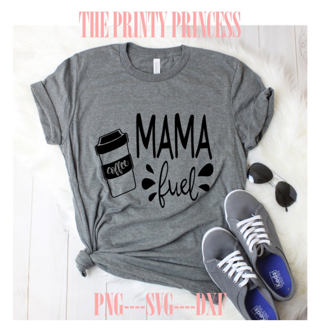 Coffee Mom Mama Fuel Design Svg, Mom Png, Dxf, Cut File Cricut ...