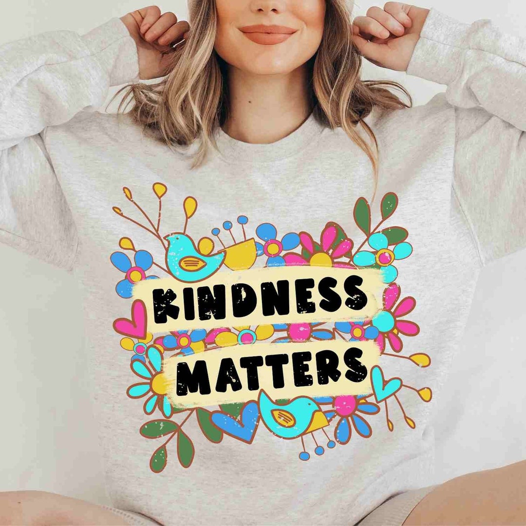 Kindness Floral PNG, Sublimation Design Downloads, Kind Matters Png, Be ...