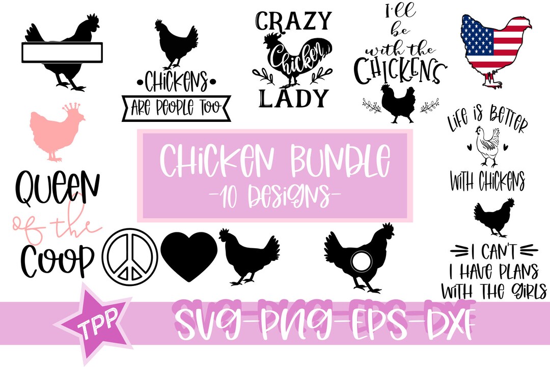 Chicken Svg Bundle, Chicken Cutting File, Png, Dxf, Eps Design File ...