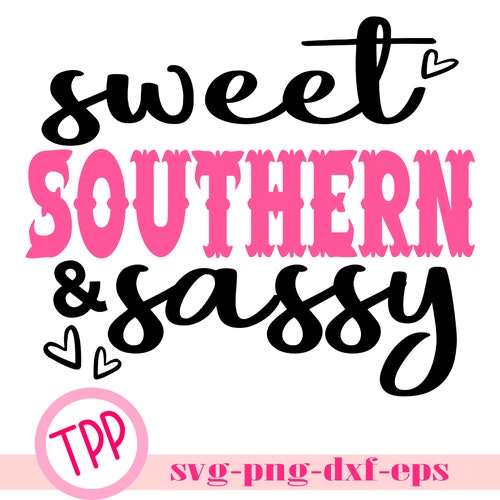 Southern Svg Sweet Southern and Sassy Svg Country Svg Dxf - Etsy