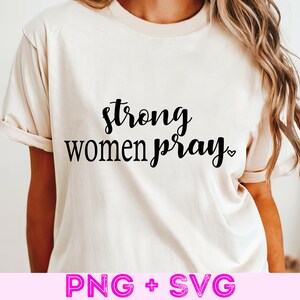 Strong Women Pray Svg, Faith Svg, Thank God SVG, Christian Shirt Svg ...