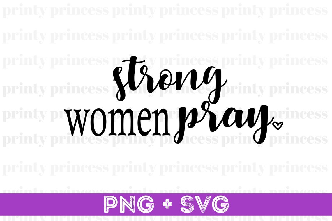 Strong Women Pray Svg, Faith Svg, Thank God SVG, Christian Shirt Svg ...