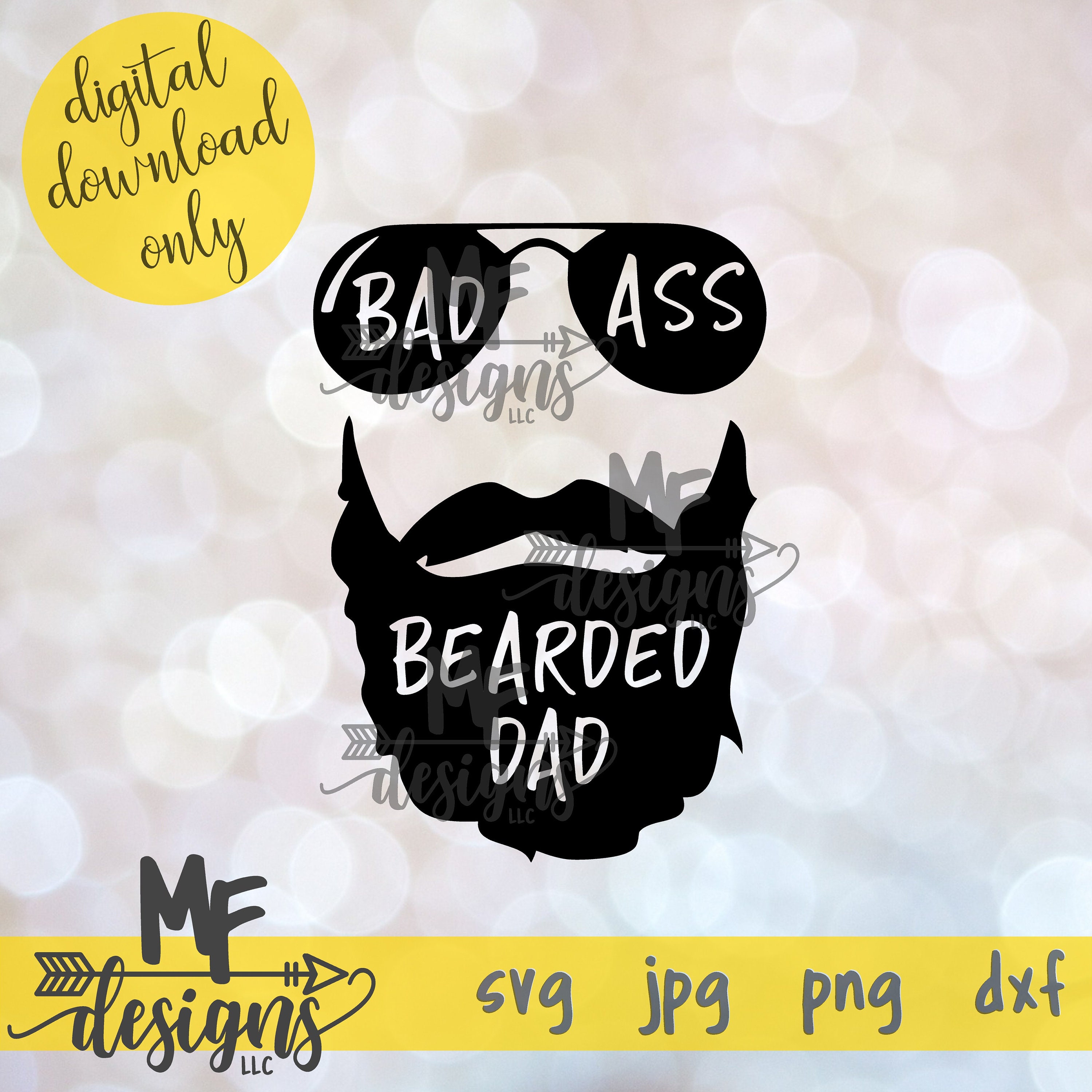 Bad Ass Bearded Dad SVG File / Bearded Dad Digital Download / Father's ...