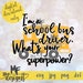 I'm A School Bus Driver What's Your Superpower SVG Cut File / School ...