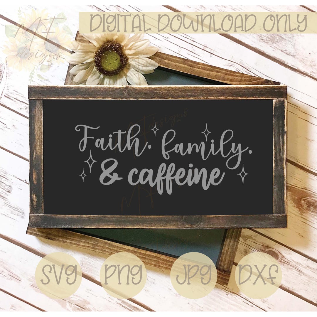 Faith Family and Caffeine SVG | Christian Mom Life SVG | Coffee Quote ...
