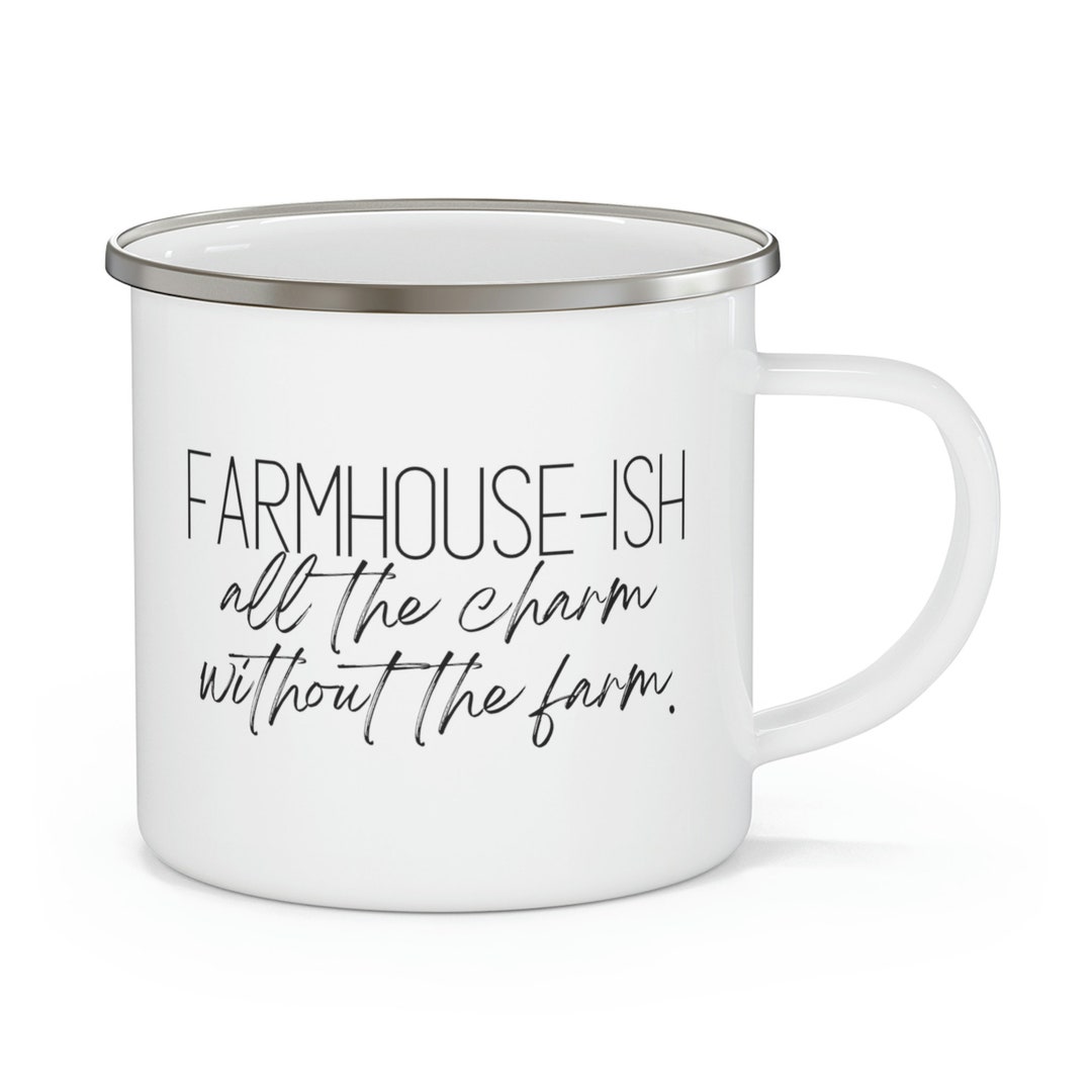 Farmhouse-ish Modern Farmhouse Mug Funny Mug Enamel Camping Mug - Etsy