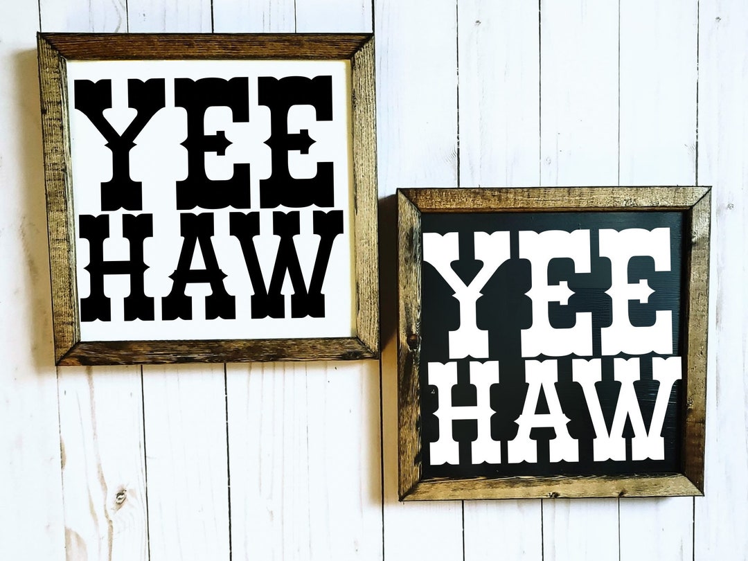 Handmade Farmhouse Sign Yeehaw Cowboy Sign Modern - Etsy