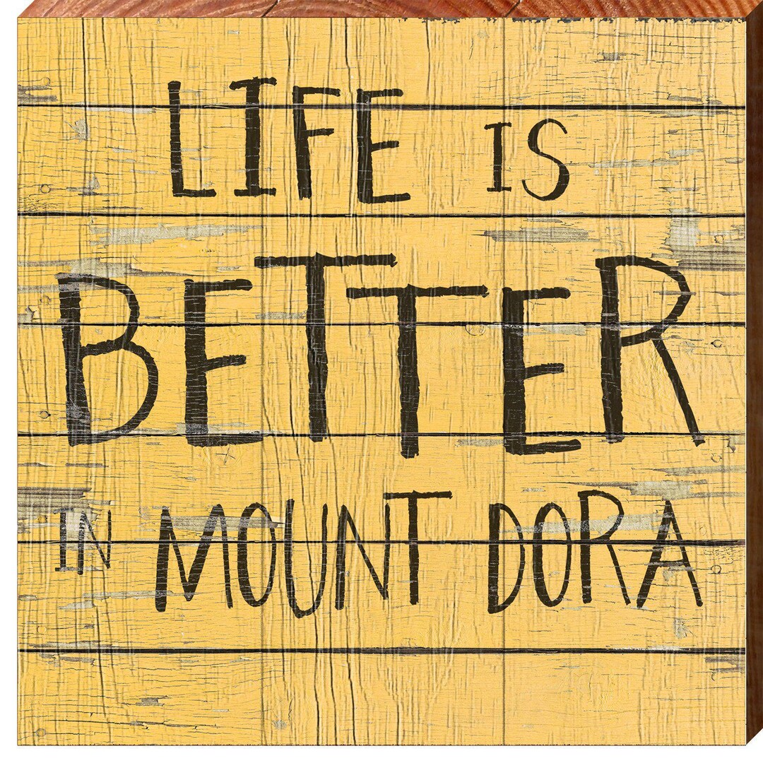 Life is Better in Mount Dora | Wall Art Print on Real Wood - Etsy