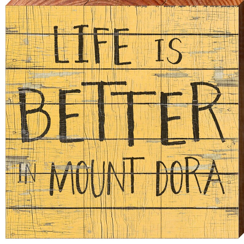 Life is Better in Mount Dora | Wall Art Print on Real Wood - Etsy