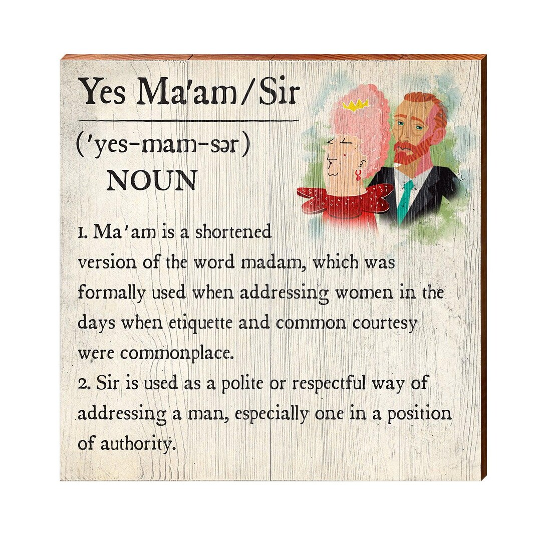 Yes Ma'am Yes Sir Definition Wooden Sign | Wall Art Print on Real Wood ...