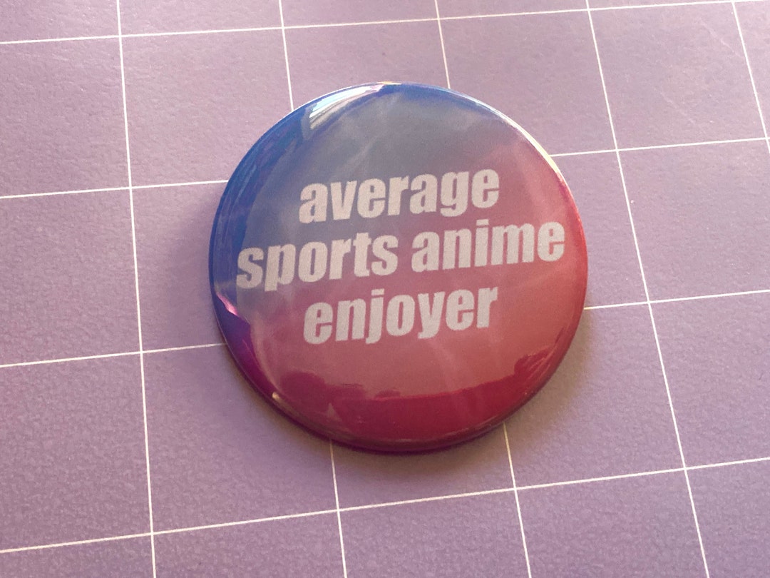 Average Sports Anime Enjoyer 2.25" Button - Etsy