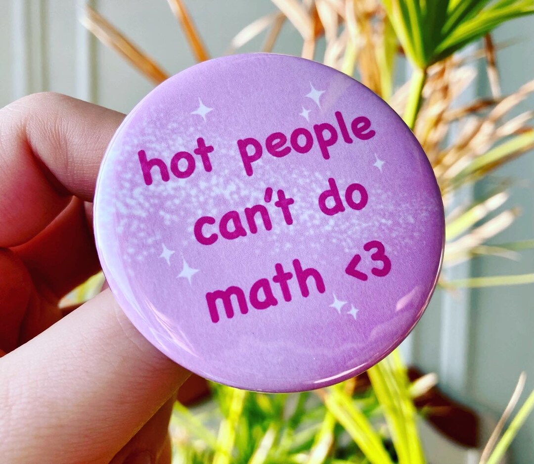 Hot People Can't Do Math 2.25" Button - Etsy