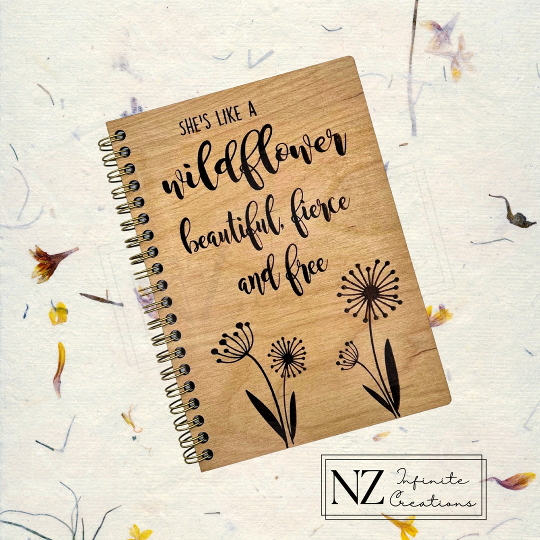 Fierce Free Engraved Wood Spiral Notebook Inspirational Wildflower ...