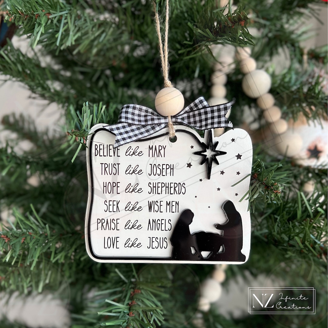 Believe Like Mary, Trust Like Joseph, Love Like Jesus Ornament | Gift ...