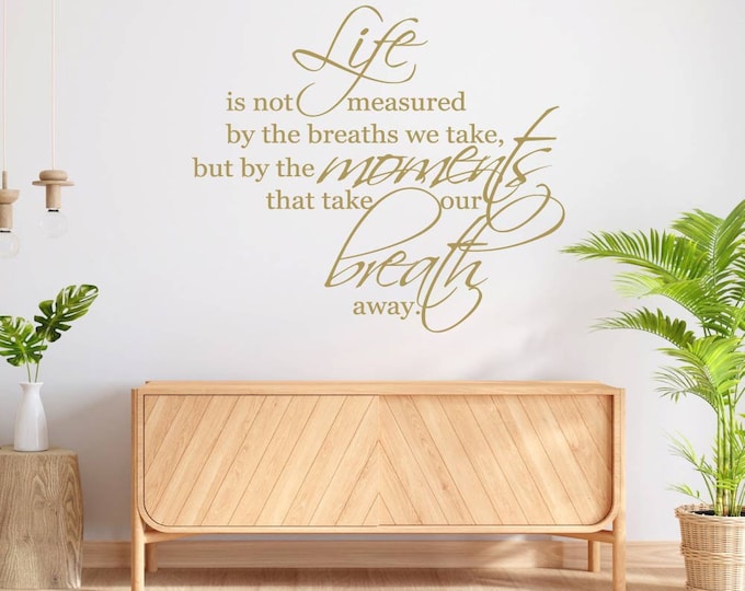 Life is Not Measured by the Breaths We Take but by the Moments - Vinyl ...