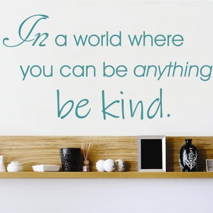 In a World Where You Can Be Anything Be Kind Wall Sticker, Be Kind Wall ...