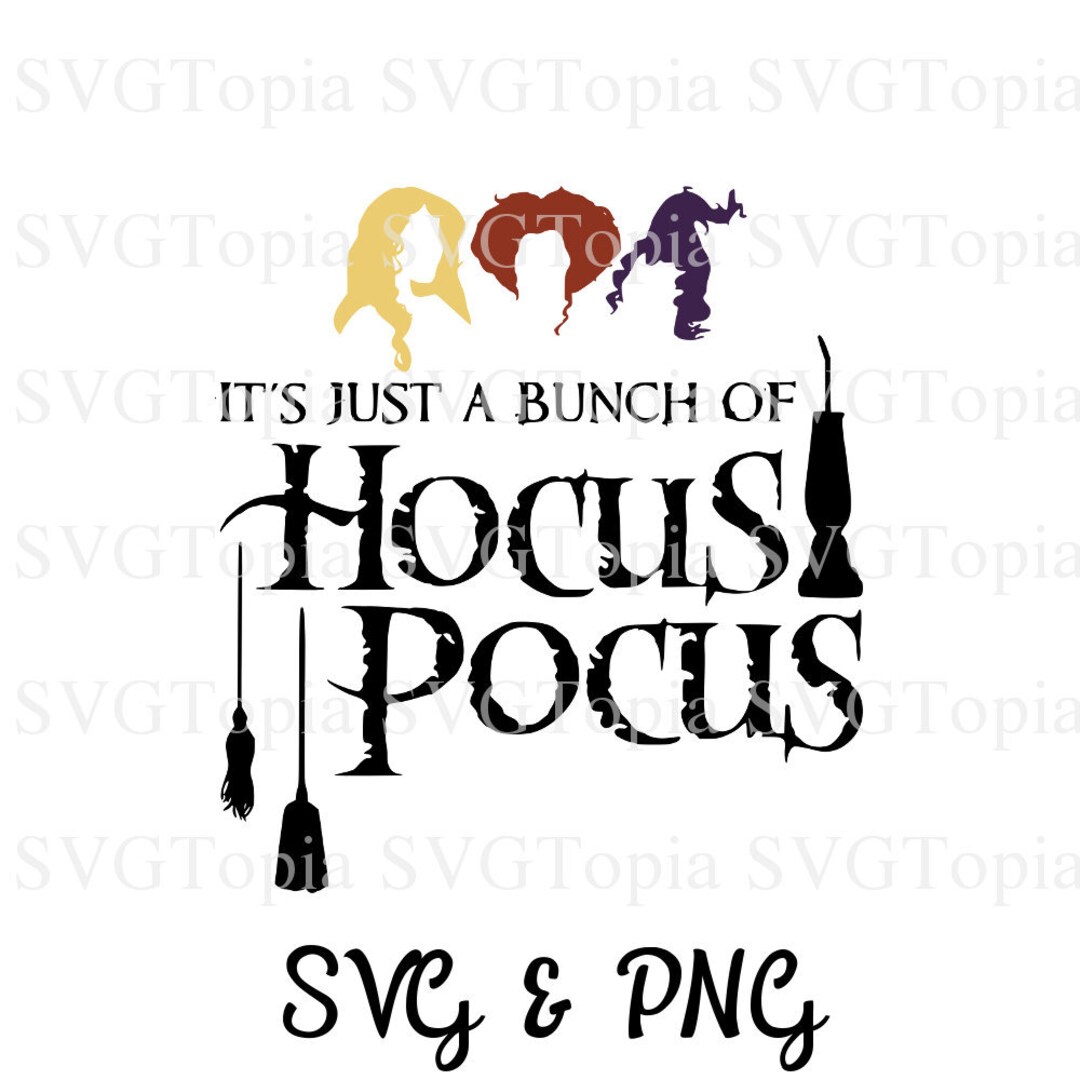 It's Just a Bunch of Hocus Pocus SVG and PNG Clip Art for Die Cut ...
