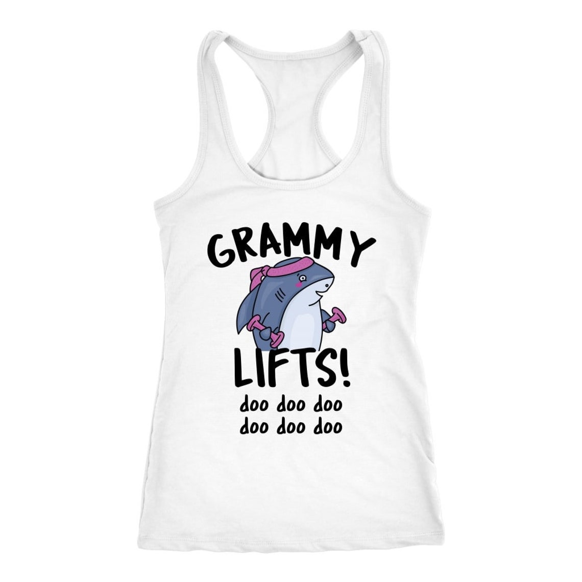 Grammy Shark Lifts! Doo Doo Doo Funny Grandma Workout Tank Nana Fitness ...