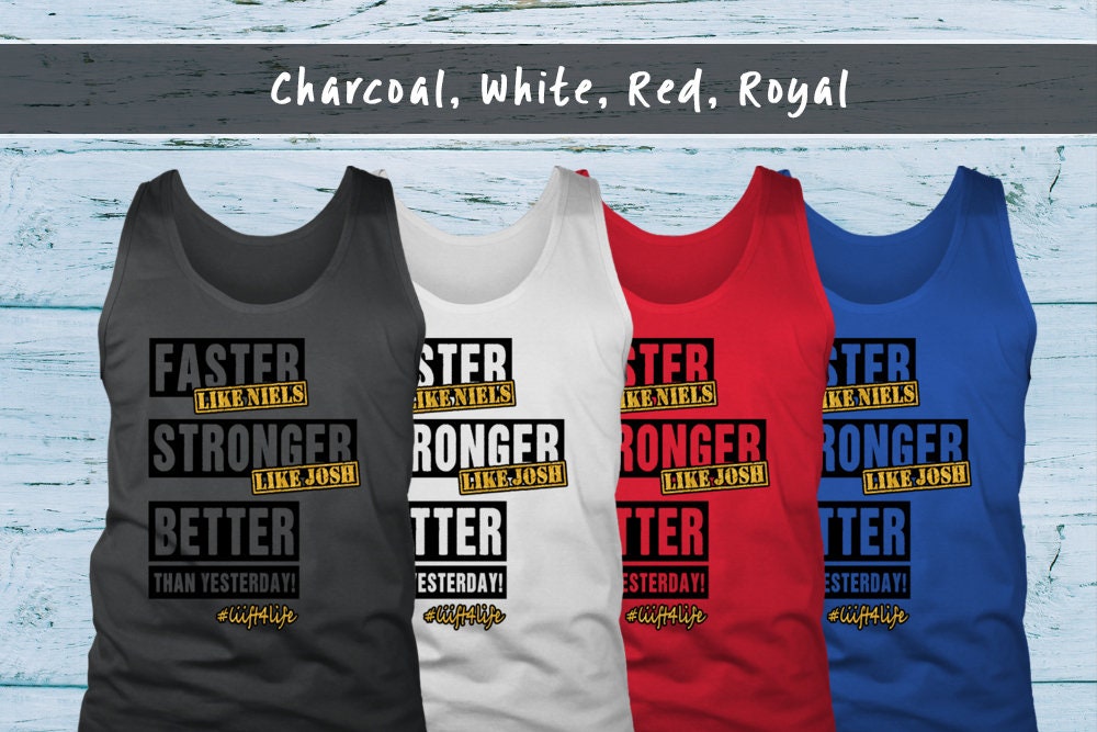 Workout Tank Faster Like Niels Stronger Like Josh Better Than - Etsy