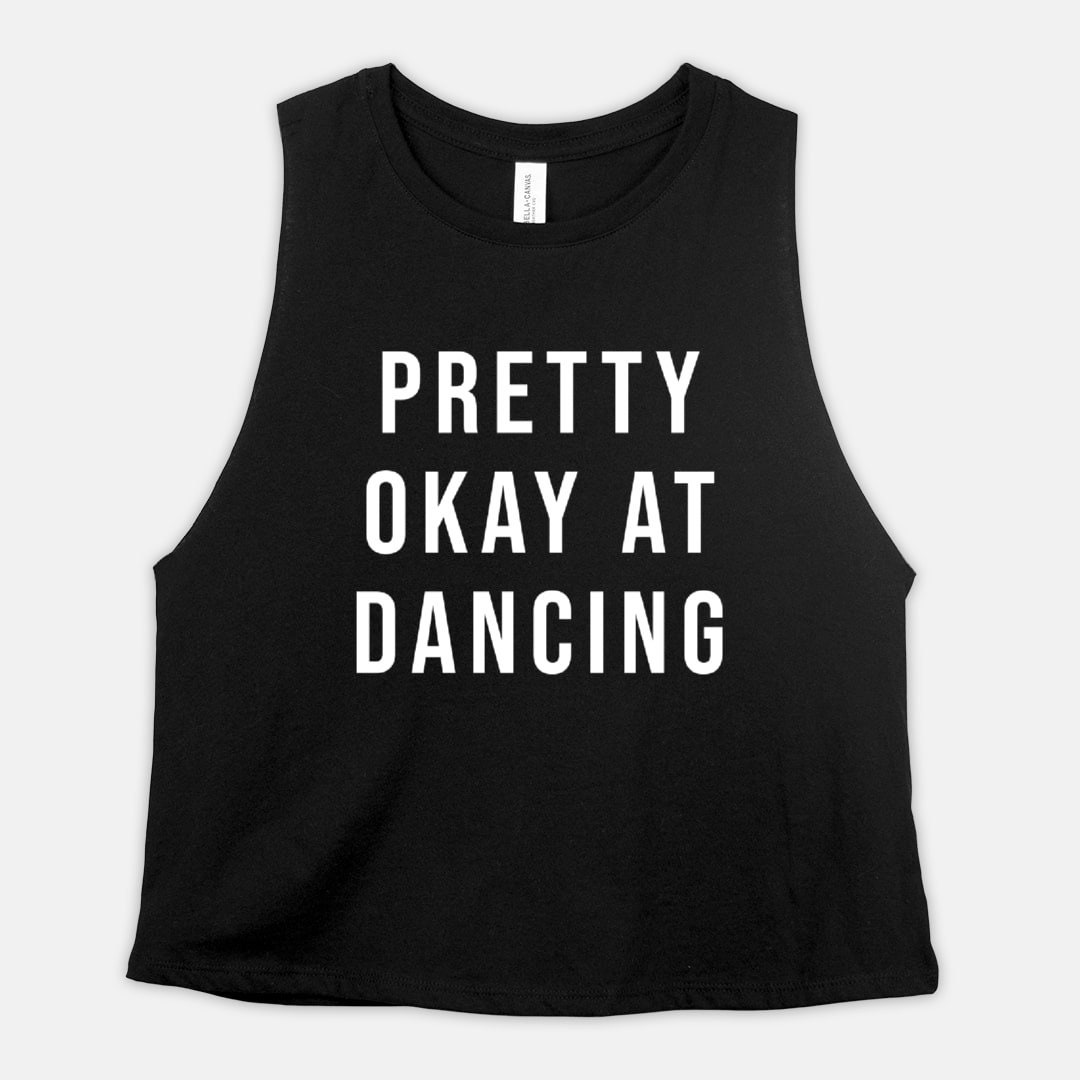 Funny Dance Crop Top Womens Pretty Okay at Dancing Workout Cropped Tank Lady Dancer Gift - Etsy