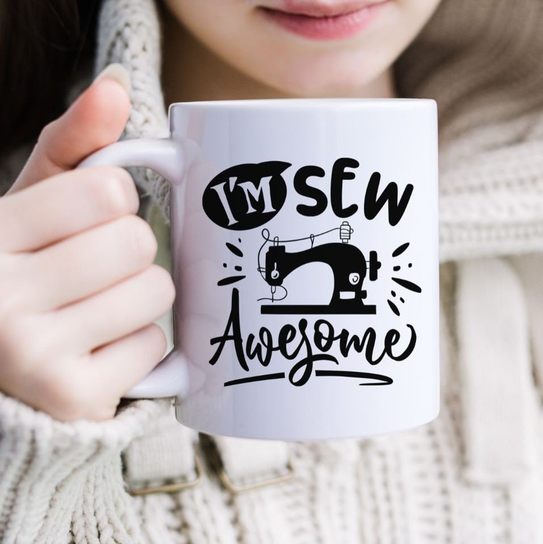 I'm Sew Awesome Coffee Mug, Sewing Gift Idea, Sewing Birthday Gift for ...