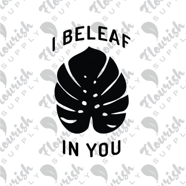 Monstera Leaf I Beleaf in You Cut File SVG - Etsy