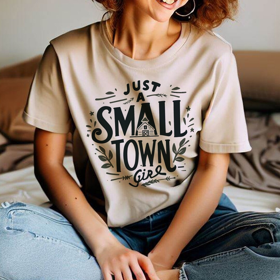 Just A Small Town Girl PNG, Inspirational Quote Design, Cute Small Town ...