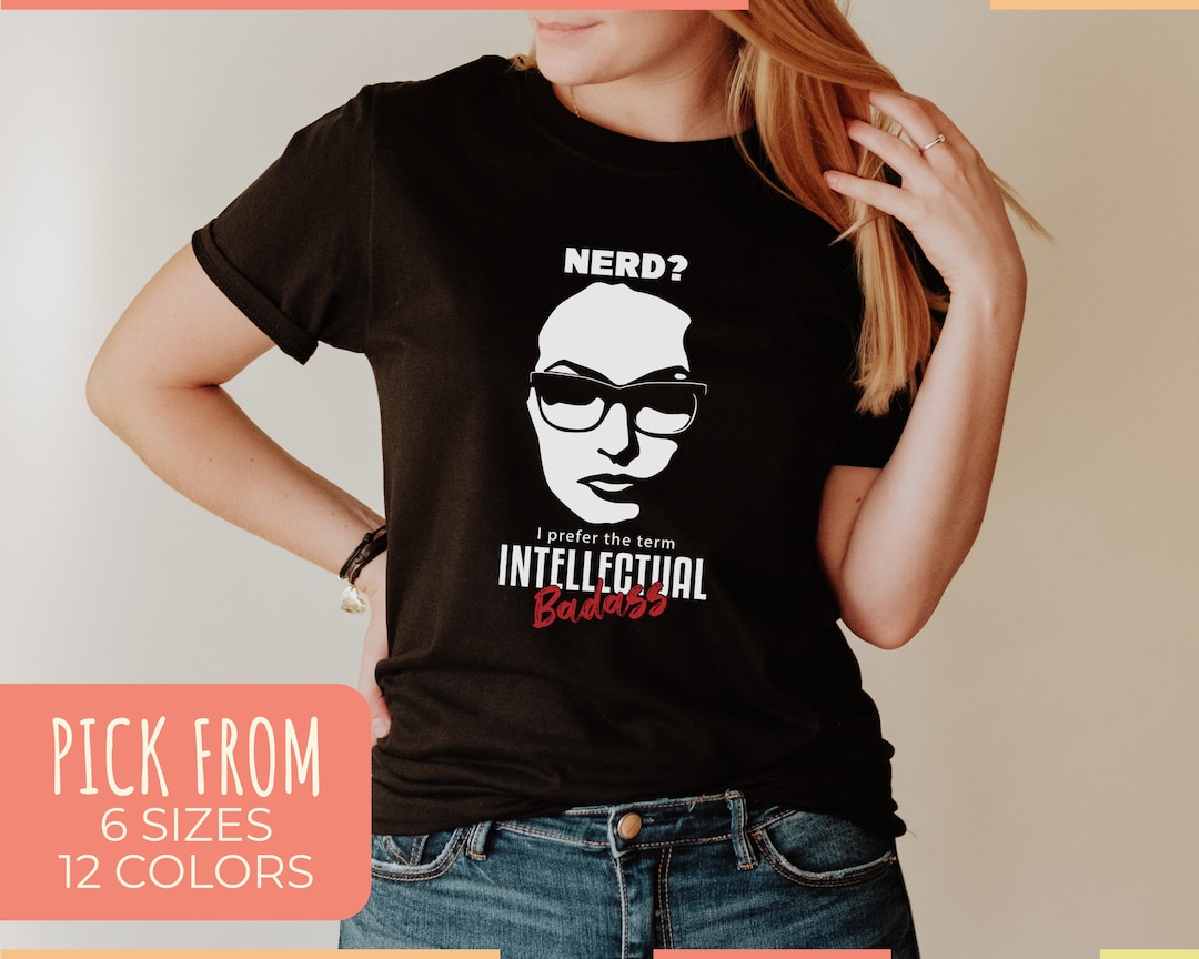 Nerd Humor Shirt 'intellectual Badass' Statement Tee, Ideal Science ...