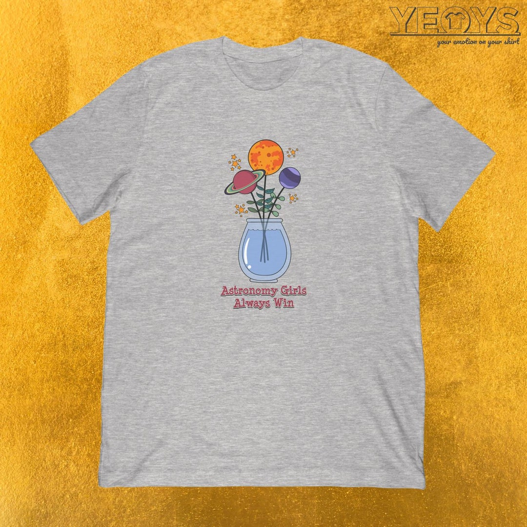 Astronomy Girls Always Win T-shirt Unique Gift for Camping Stargazer ...