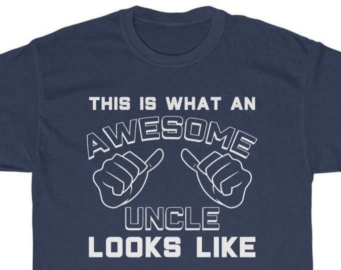 This is What an Awesome Uncle Looks Like T Shirt, New Uncle Shirt ...