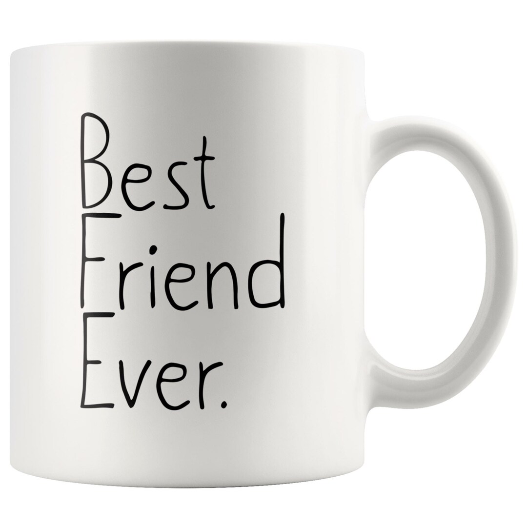 Gift for Friend Unique Friend Gift: Best Friend Ever Mug Graduation ...