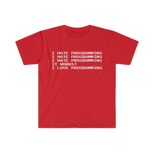 Computer Programmer Gift Geek Gift I Hate Programming I Love Programming T-shirt Funny Nerd ...